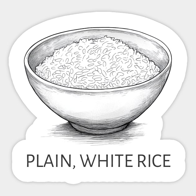 Plain white rice - White Rice - Sticker | TeePublic
